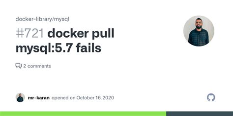 Docker Pull Mysql57 Fails · Issue 721 · Docker Librarymysql · Github