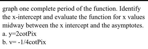 Solved Graph One Complete Period Of The Function Identify Chegg Com