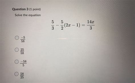 Solved Question 3 1 Point Solve The Equation 5 5 2 2x Chegg
