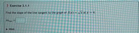 Solved Exercise 3 1 1 Find The Slope Of The Line Tangent Chegg
