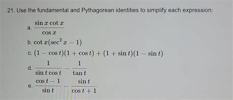 Solved 21 Use The Fundamental And Pythagorean Identities To
