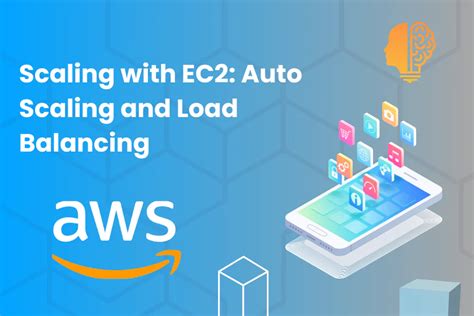 scaling with ec2 auto scaling and load balancing