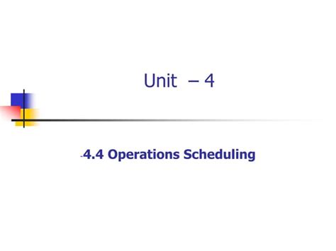 unit 4 4operations planning and control scheduling ppt
