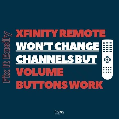 Xfinity Remote Wont Change Channels But Volume Works Fix It Easily