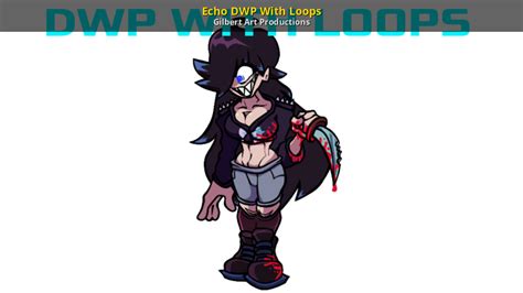 Echo DWP With Loops [Friday Night Funkin'] [Modding Tools]