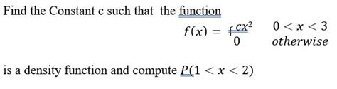 Solved Find The Constant C Such That The Function Chegg Com