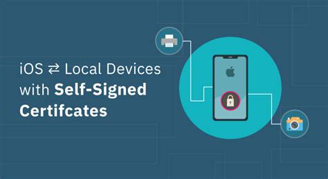 Connecting Ios App To Local Devices That Use Self Signed Certificates