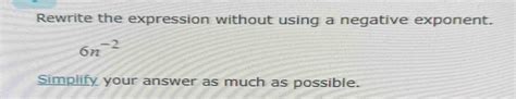 solved rewrite the expression without using a negative