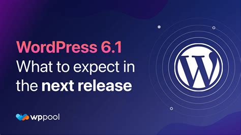 WordPress What To Expect In The Next Release WPPOOL