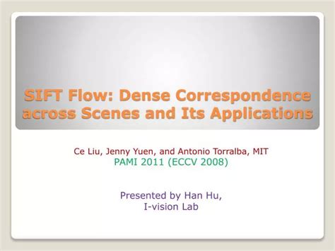 Ppt Sift Flow Dense Correspondence Across Scenes And Its Applications Powerpoint Presentation