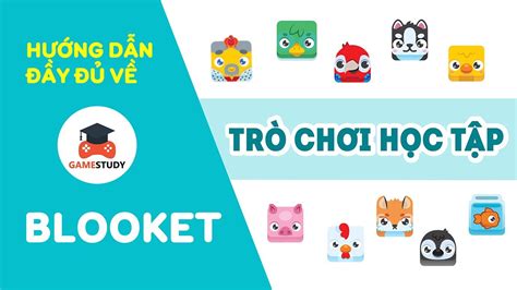 Hướng dẫn sử dụng BLOOKET Ứng dụng tạo trò chơi học tập Blog Lienket vn