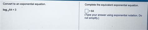 Solved Convert To An Exponential Equation Complete The