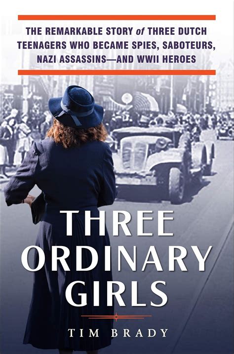 Three Ordinary Girls The Remarkable Story Of Three Dutch Teenagers Who