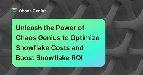 Maximize Snowflake ROI And Cut Costs With Chaos Genius