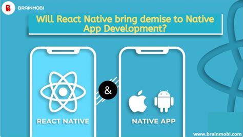 Will React Native Bring A Demise To Native App Development · Mobile App Development Brainmobi