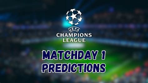 Champions League Matchday 1 Predictions Youtube