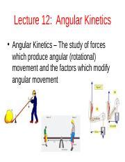 Kine 1800 Lecture 12 Fall 2023 Skeletal Ppt Lecture 12 Angular Kinetics Angular Kinetics