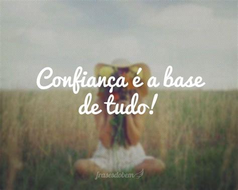 Frases De Confiança Frases Do Bem