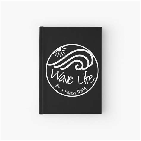 Wave Life Hardcover Journal Support Artist On Redbubble