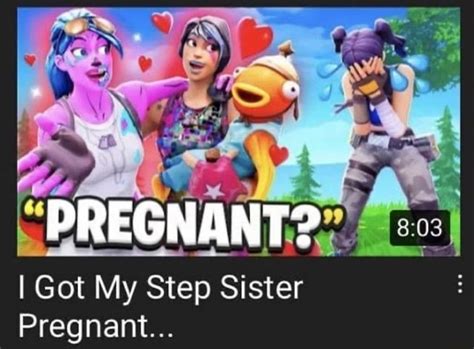 Cal I Got My Step Sister Pregnant Ifunny