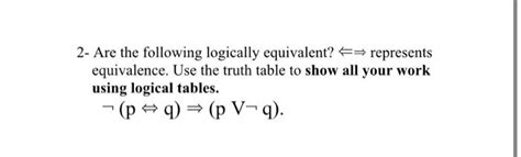 Solved Are The Following Logically Equivalent Chegg