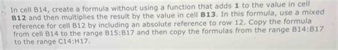 Solved In Cell B14 Create A Formula Without Using A Function That Adds 1 To The Value In Cell