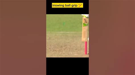 Inswing Ball Grip And Release 🤏💯🏏 Inswingbowlingindianbatsman
