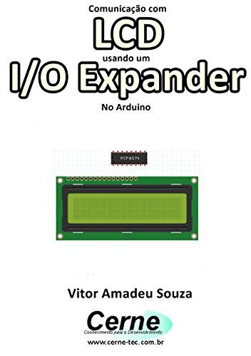 Comunicação Com Lcd Usando Um Io Expander No Arduino Ebook Resumo Ler Online E Pdf Por
