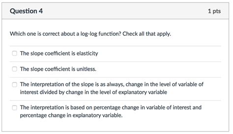 Solved Which One Is Correct About A Log Log Function Check Chegg Com
