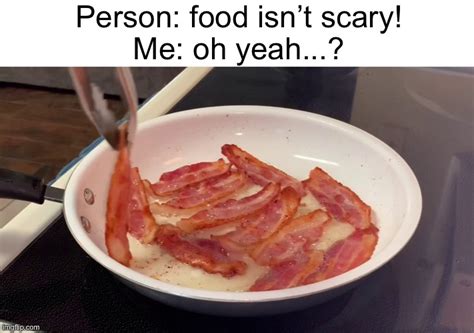 Bacon Woman Memes 25 Funny Food Memes For Women Who Bring Home The