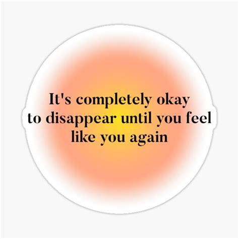Its Completely Okay To Disappear Until You Feel Like You Again Aura
