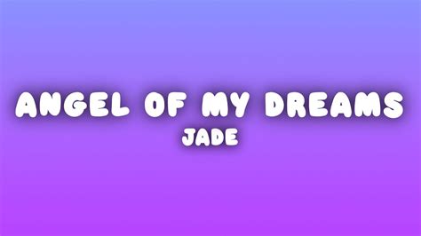 Jade Angel Of My Dreams Lyrics Youtube