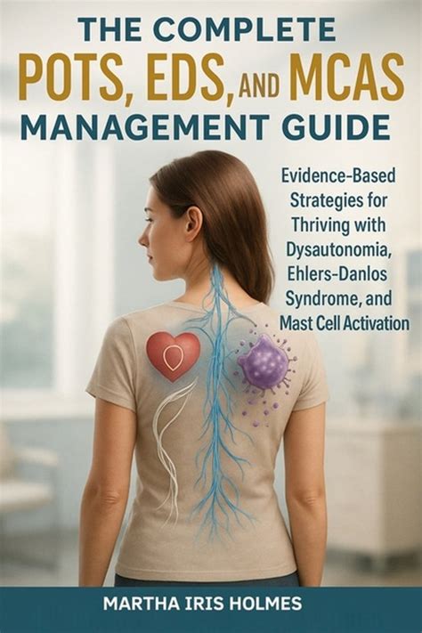 The Complete Pots Eds And Mcas Management Guide Evidence Based