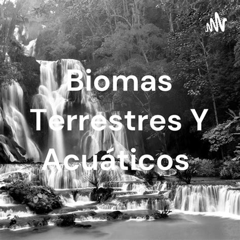 Listener Numbers Contacts Similar Podcasts Biomas Terrestres Y