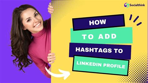 How To Add Hashtags To Linkedin Profile Expert Guide Social Think