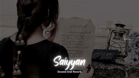 Saiyyan Slowed Reverb Kailash Kher Youtube
