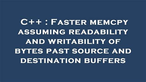C Faster Memcpy Assuming Readability And Writability Of Bytes Past