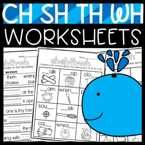 Ch Sh Th Wh Digraphs Worksheets Sorts Cloze And More Made By