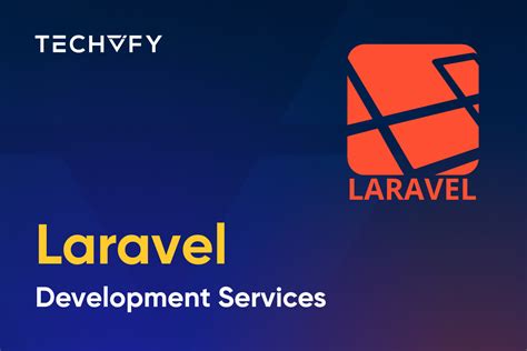 Laravel Development Services Techvify