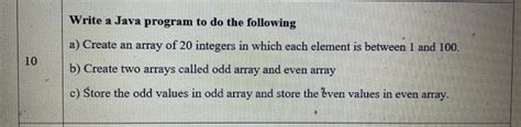 Solved Write A Java Program To Do The Following A Create An Chegg