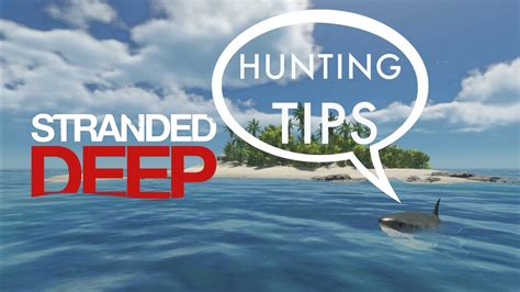 Stranded Deep Tips Hunting Youtube