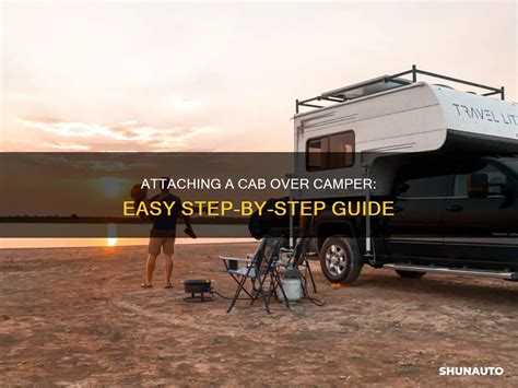 Attaching A Cab Over Camper: Easy Step-By-Step Guide | ShunAuto