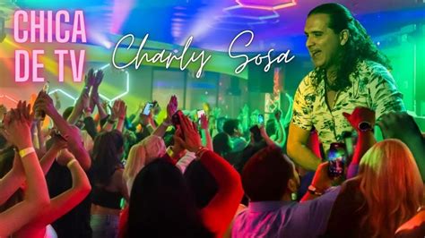 Charly Sosa Chica De Tv Official Video Youtube