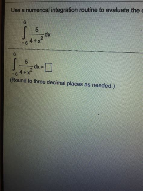 Solved Use A Numerical Integration Routine To Evaluate The