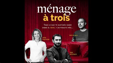 MÉnage À Trois Todo Lo Que Te Gustaría Saber Sobre El Sexo Y Algunas