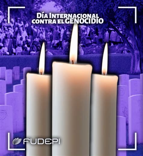 Día Internacional Contra El Genocidio Fudepi