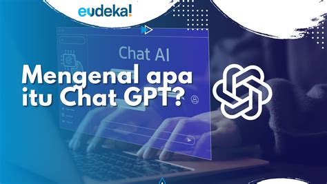 Mengenal Apa Itu Chat Gpt — Eudeka