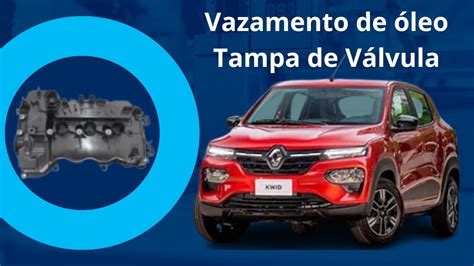 Kwid Como Resolver Vazamentos Na Tampa De Válvula Youtube