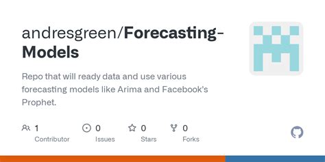 GitHub Andresgreen Forecasting Models Repo That Will Ready Data And Use Various Forecasting