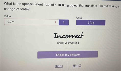 Solved What Is The Specific Latent Heat Of A 10 0 Mg Object That